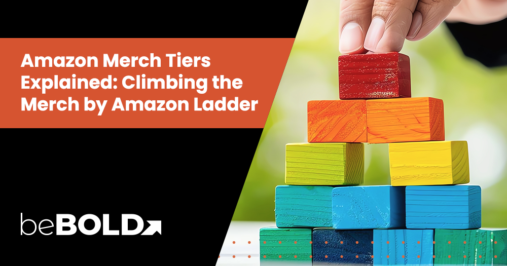 Everything You Need to Know About Amazon Merch Tiers